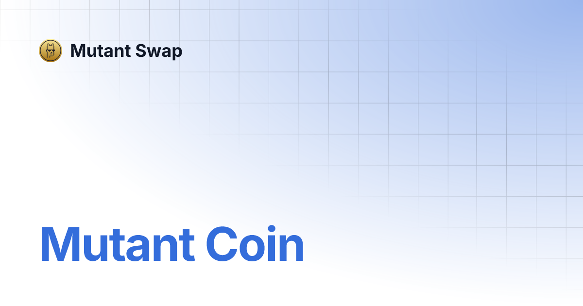 Mutant Coin | Mutant Swap